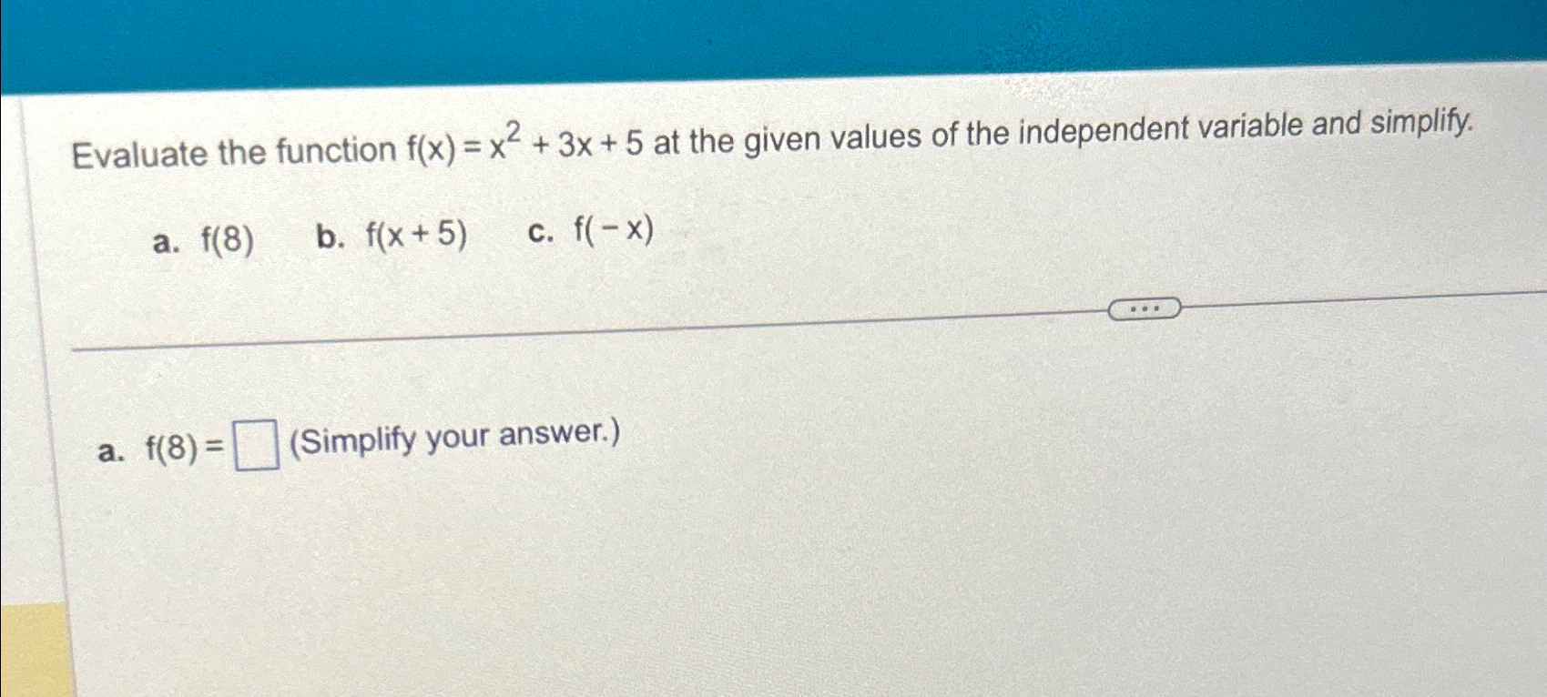 Solved Evaluate the function f(x)=x2+3x+5 ﻿at the given | Chegg.com