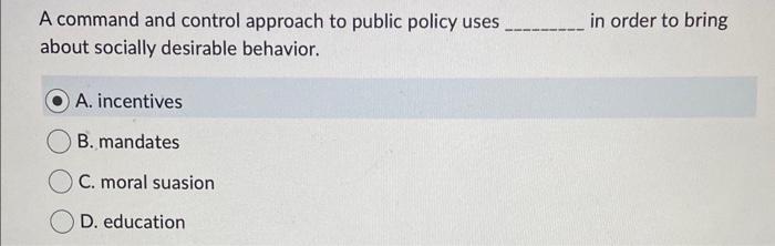 Solved A command and control approach to public policy uses | Chegg.com