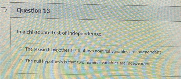 Solved In a chi-square test of independence: The research | Chegg.com
