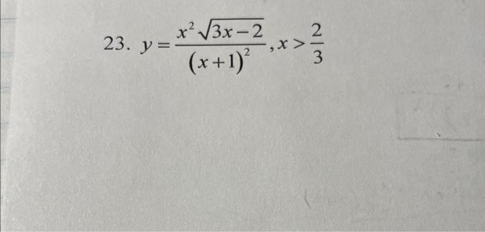 Solved 23. y=(x+1)2x23x−2,x>32 | Chegg.com