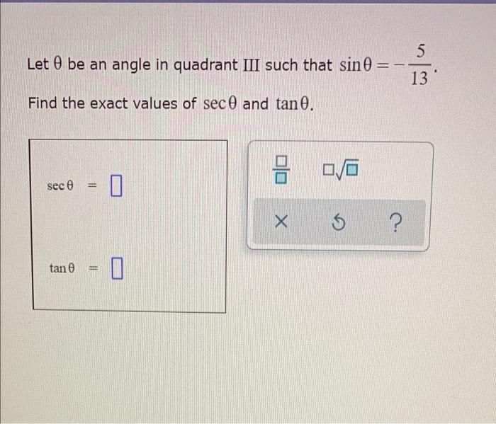 Solved Let 0 be an angle in quadrant III such as sin0 = | Chegg.com