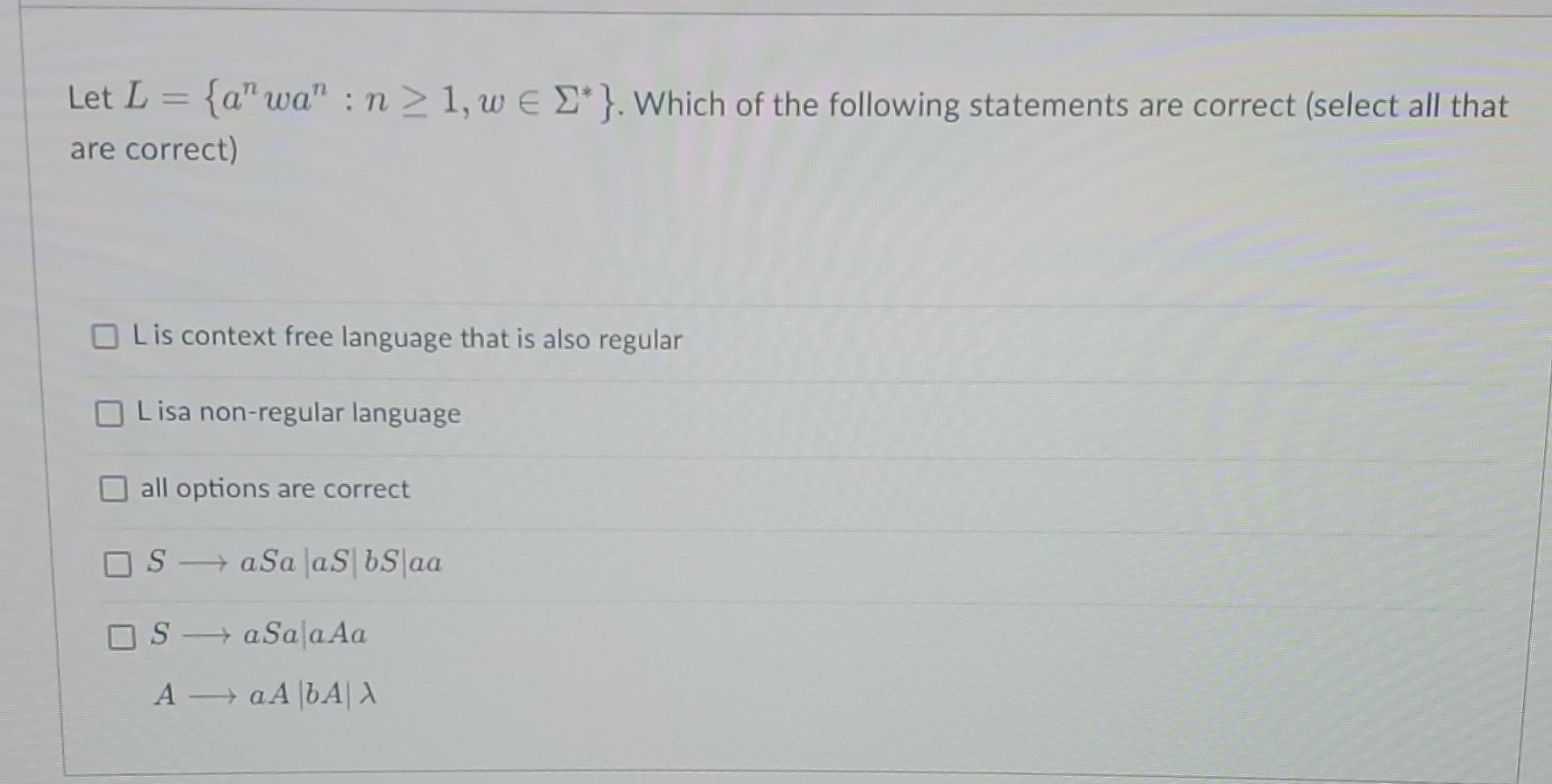 Solved Let L={anwan:n≥1,w∈Σ∗}. Which of the following | Chegg.com
