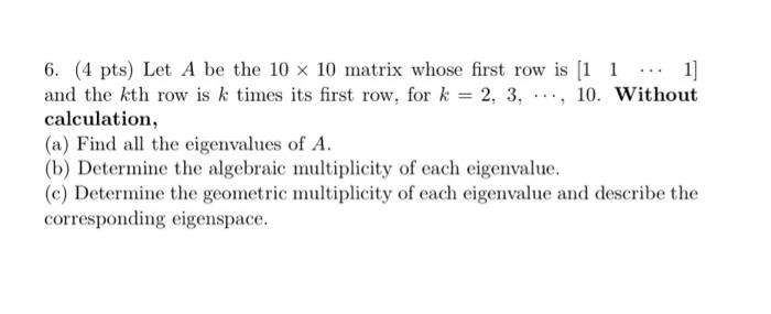 Solved 6. (4 pts) Let A be the 10 x 10 matrix whose first | Chegg.com
