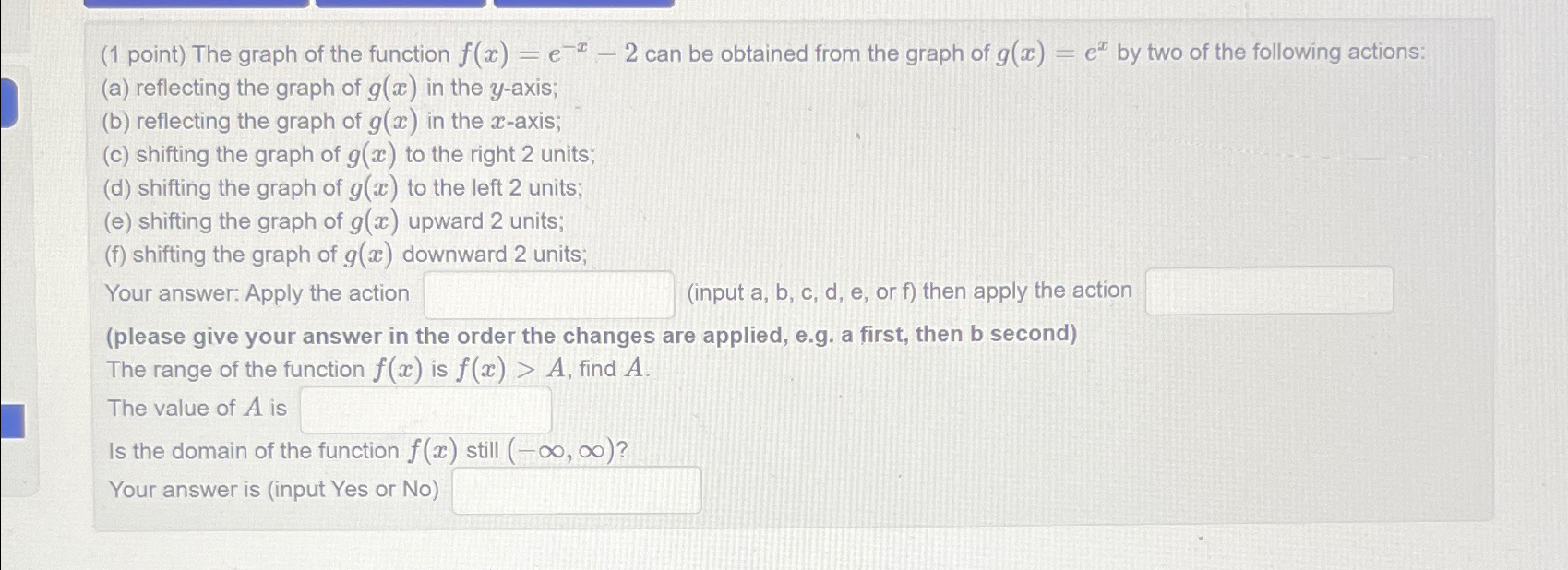 Solved (1 ﻿point) ﻿The graph of the function f(x)=e-x-2 ﻿can | Chegg.com