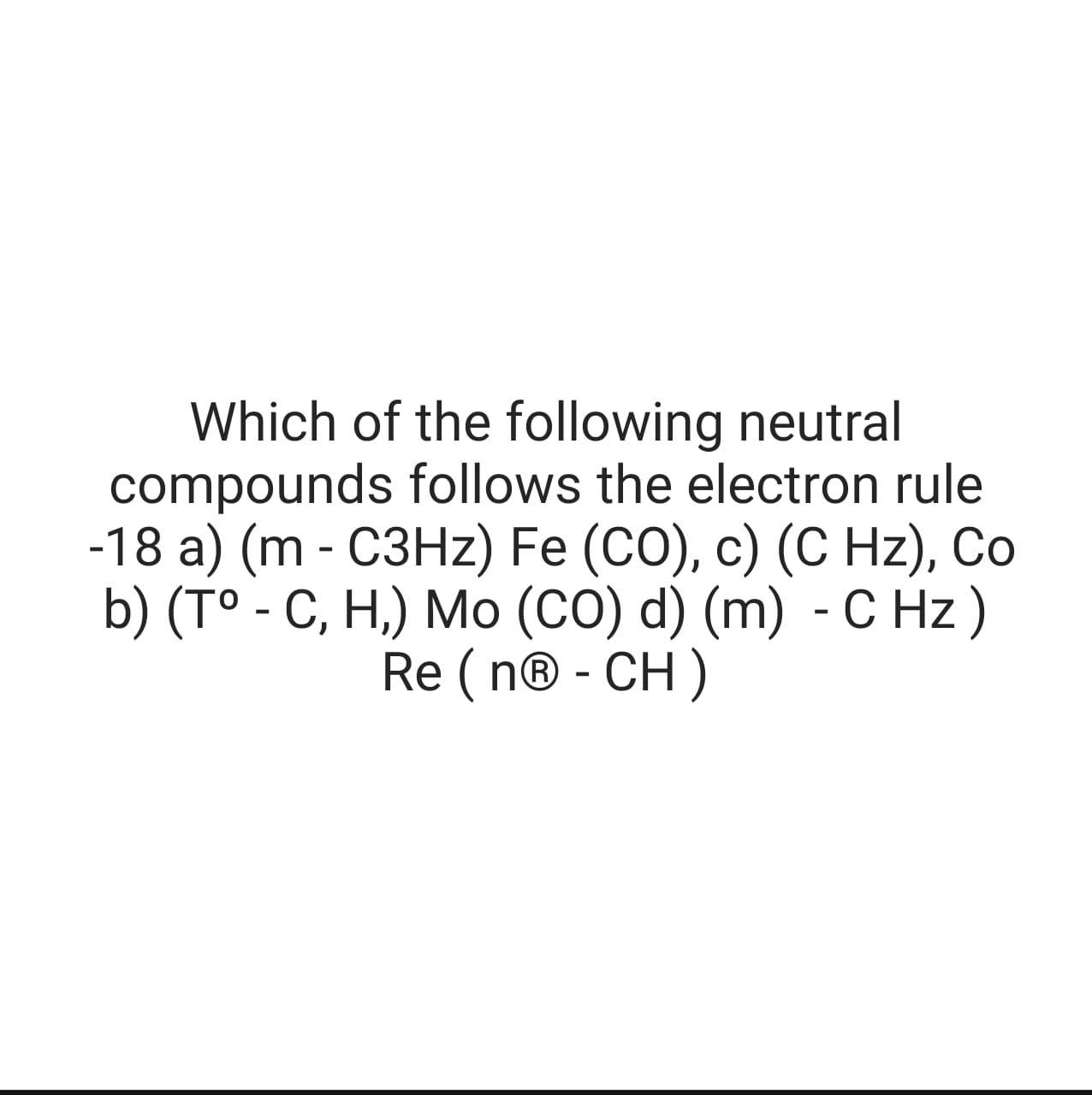 Solved Which of the following neutral compounds follows the | Chegg.com