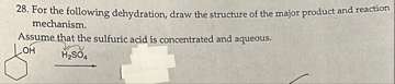 Solved For the following dehydration, draw the structure of | Chegg.com
