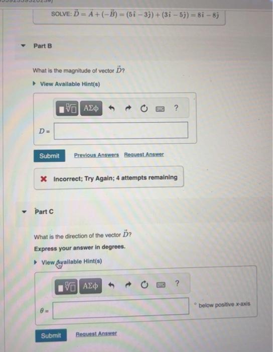 Solved SOLVE: D=A+(−B)=(5i^−3j^)+(3i^−5j^)=8i^−8j^ Part B | Chegg.com