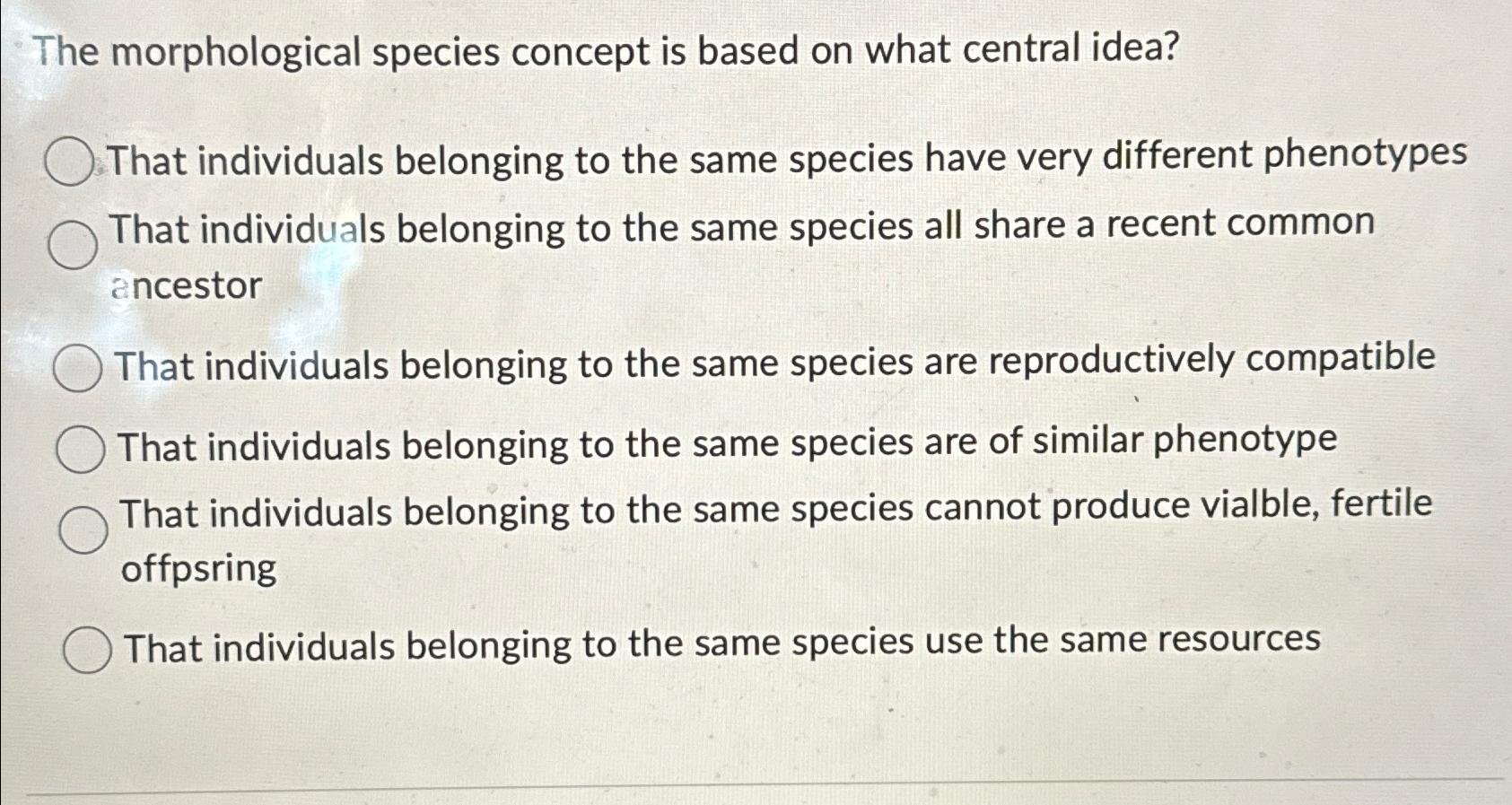 Solved The morphological species concept is based on what | Chegg.com