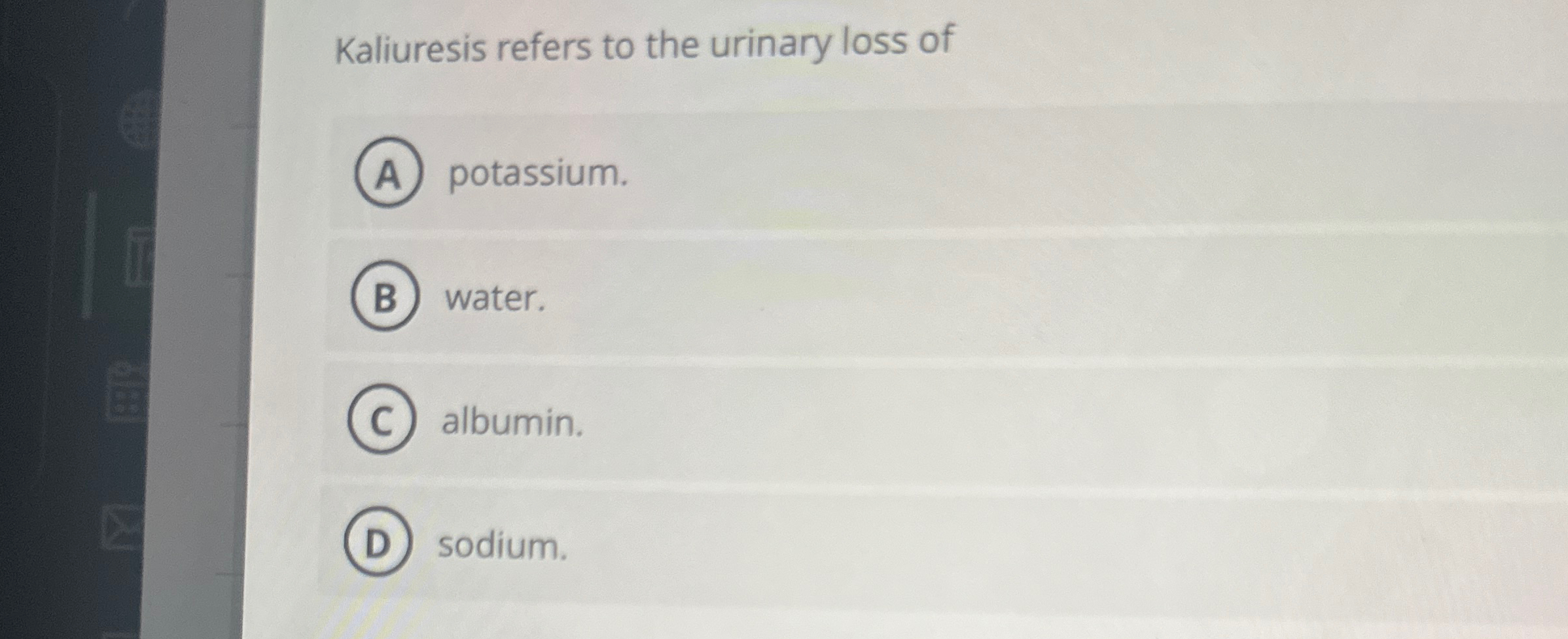 Solved Kaliuresis refers to the urinary loss | Chegg.com