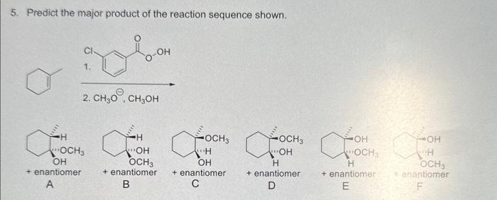 Solved 5 Predict The Major Product Of The Reaction Sequence