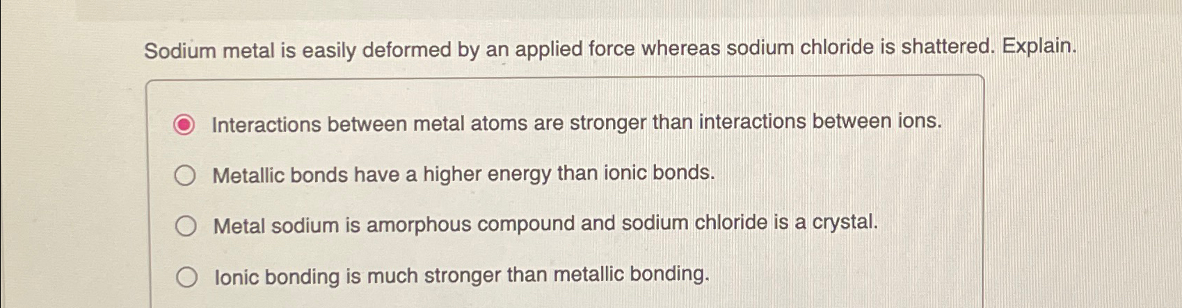Solved Sodium metal is easily deformed by an applied force | Chegg.com