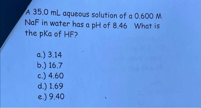 Solved A 35.0 mL aqueous solution of a 0.600M NaF in water | Chegg.com