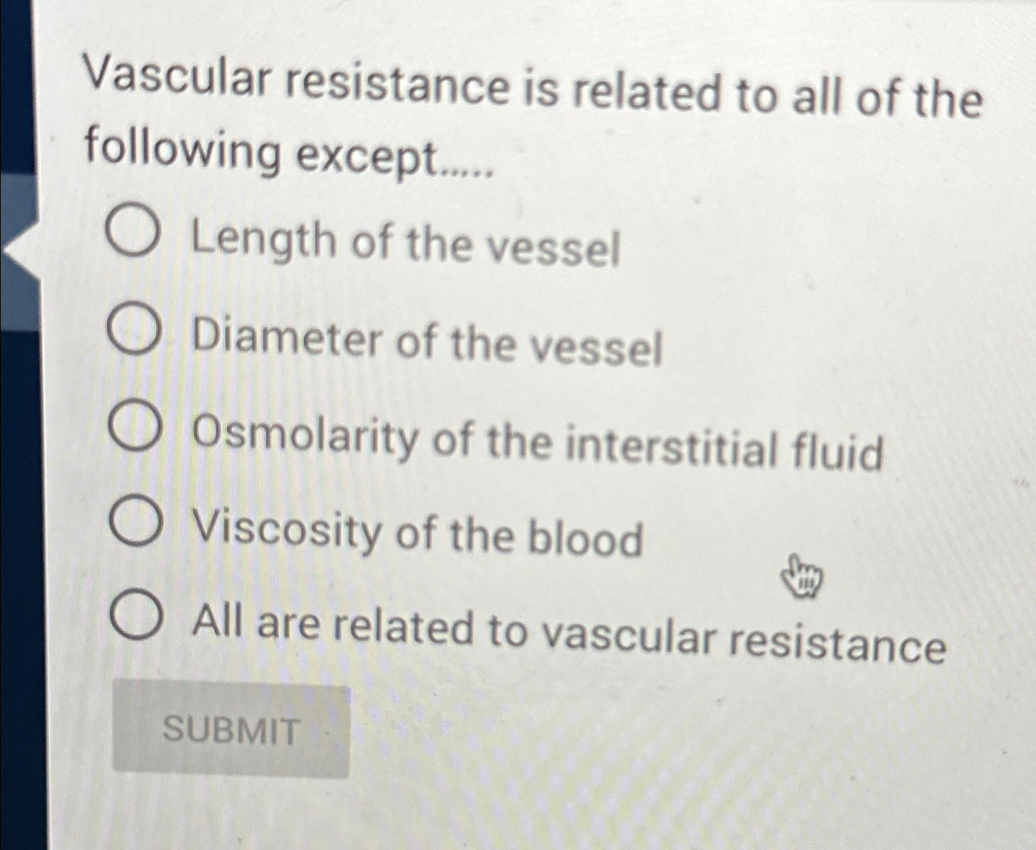 Solved Vascular resistance is related to all of the | Chegg.com