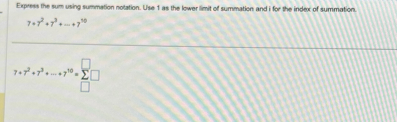 Solved Express The Sum Using Summation Notation Use 1 ﻿as