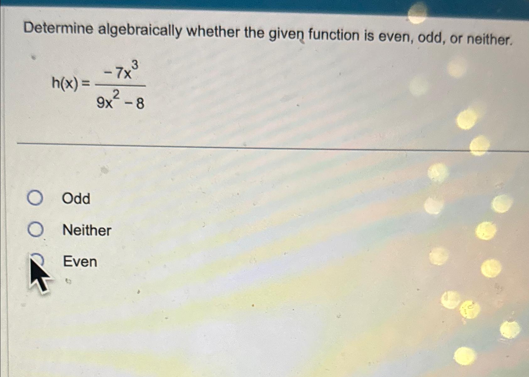 Solved Determine Algebraically Whether The Given Function Is 5025
