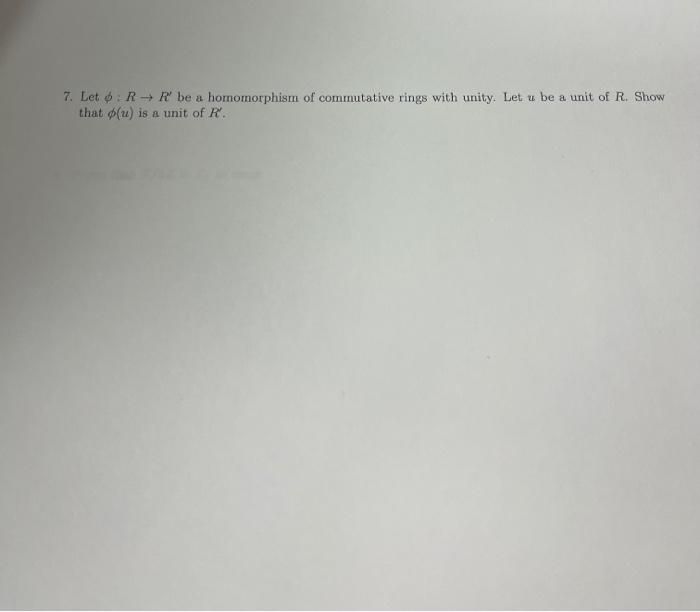Solved 7. Let ϕ:R→R′ be a homomorphism of commutative rings | Chegg.com