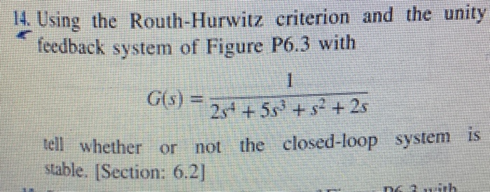 Solved 14. Using the Routh-Hurwitz criterion and the unity | Chegg.com