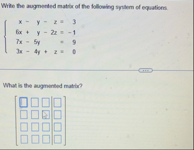 Solved Write the augmented matrix of the following system of | Chegg.com