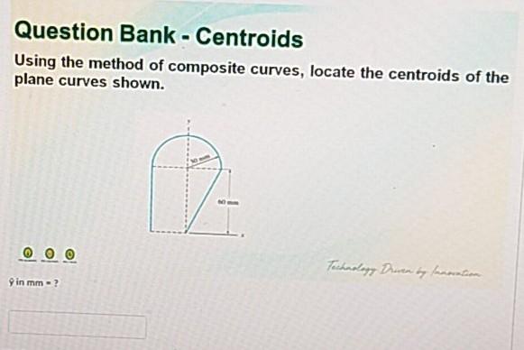 Solved Question Bank - Centroids Using the method of | Chegg.com Solved Question Bank - Centroids Using the method of | Chegg.com