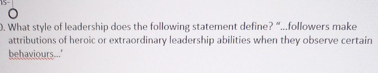 Solved What style of leadership does the following statement | Chegg.com