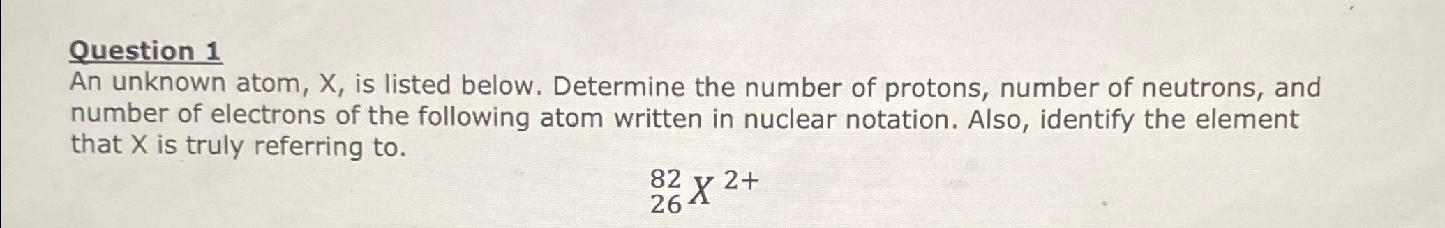 Solved Question 1An unknown atom, x, ﻿is listed below. | Chegg.com