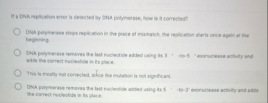 Solved If a DNA replication error is detected by DNA | Chegg.com