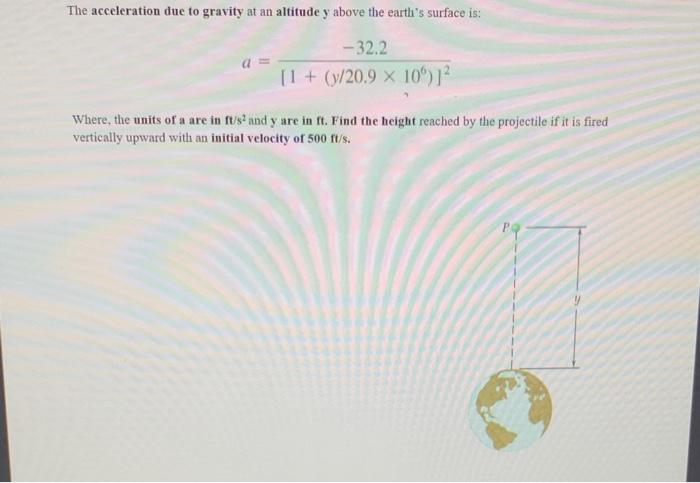 Solved The acceleration due to gravity at an altitude y | Chegg.com