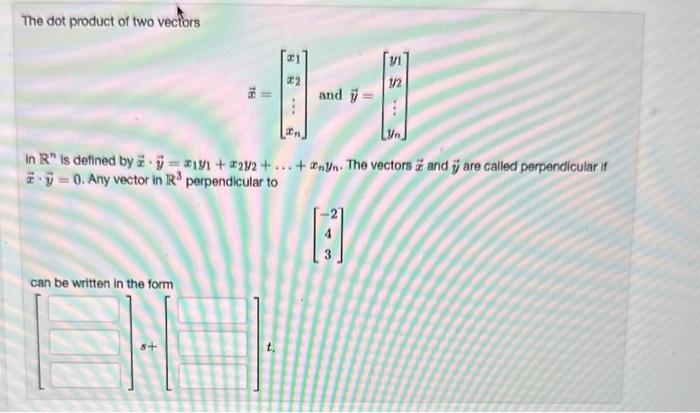 Solved The dot product of two vectors x=⎣⎡x1x2⋮xn⎦⎤ and | Chegg.com