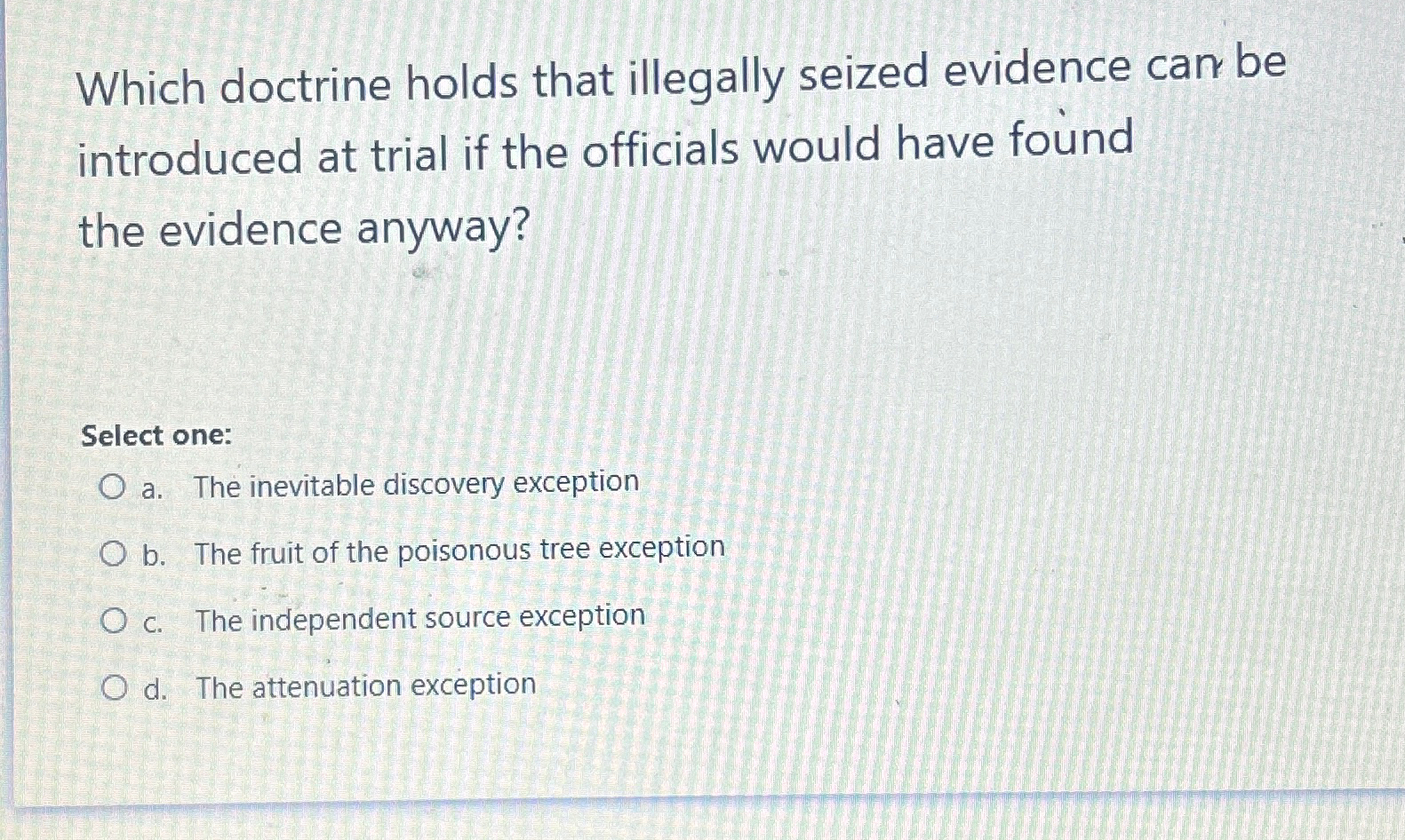 Solved Which doctrine holds that illegally seized evidence | Chegg.com