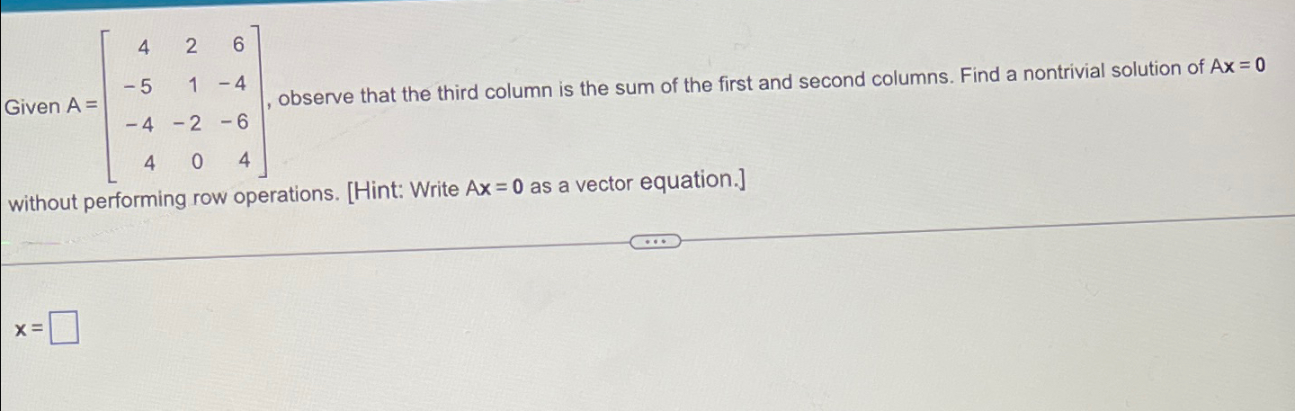Solved without performing row operations. [Hint: Write Ax=0 | Chegg.com