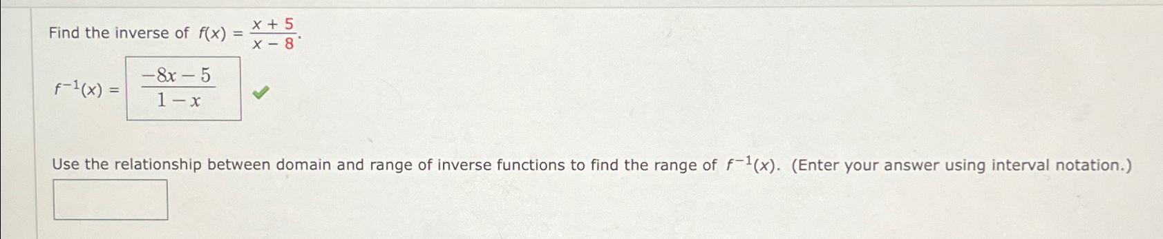 Solved Find the inverse of f(x)=x+5x-8f-1(x)=Use the | Chegg.com