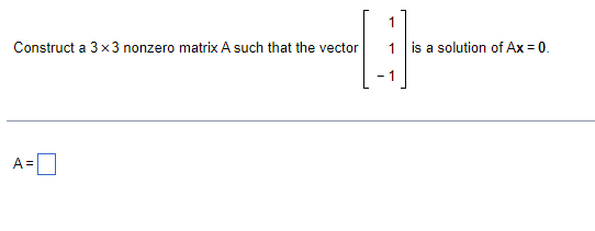 Solved Construct a 3×3 ﻿nonzero matrix A such that the | Chegg.com