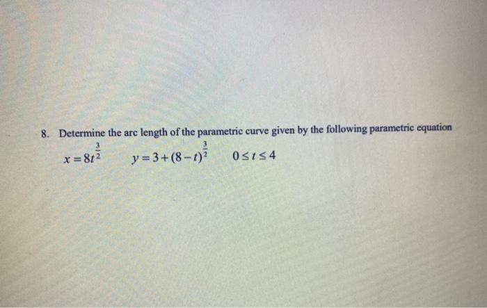 Solved 8. Determine the arc length of the parametric curve | Chegg.com