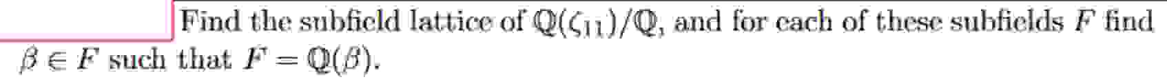 Solved Find the subfield Iattice of Qζ11Q, ﻿and for each of | Chegg.com