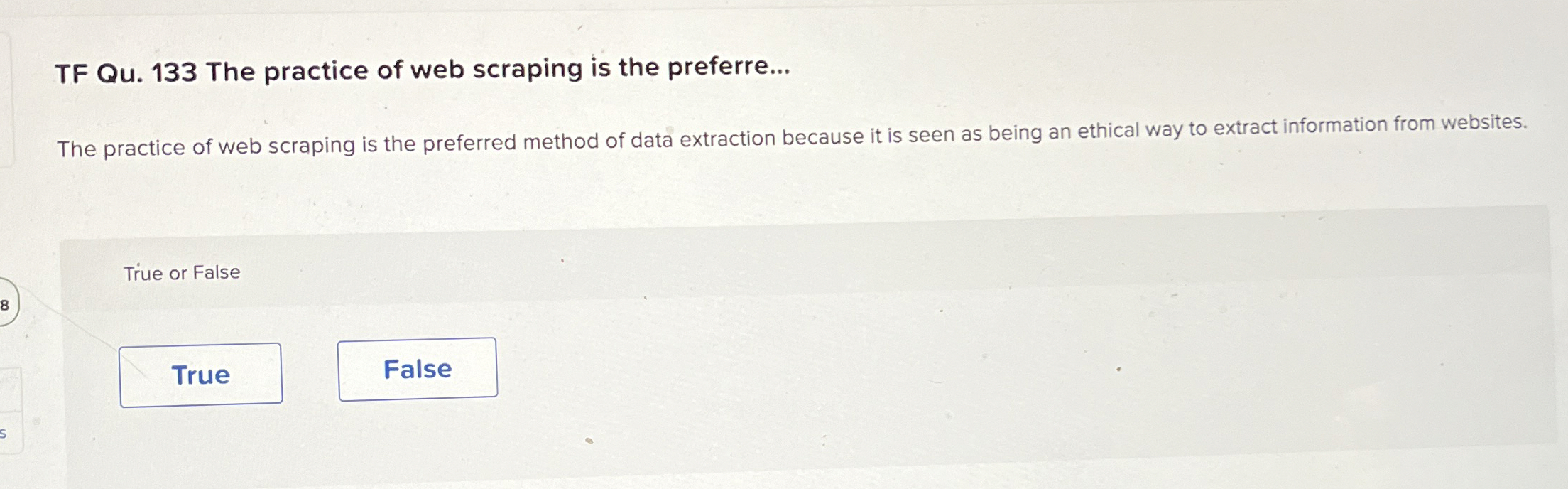 Solved TF Qu. 133 ﻿The practice of web scraping is the | Chegg.com