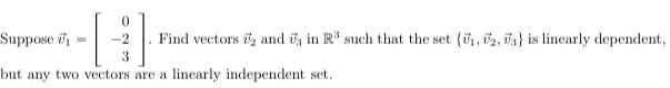 Solved Suppose v1=⎣⎡0−23⎦⎤. Find vectors v2 and v3 in R3 | Chegg.com