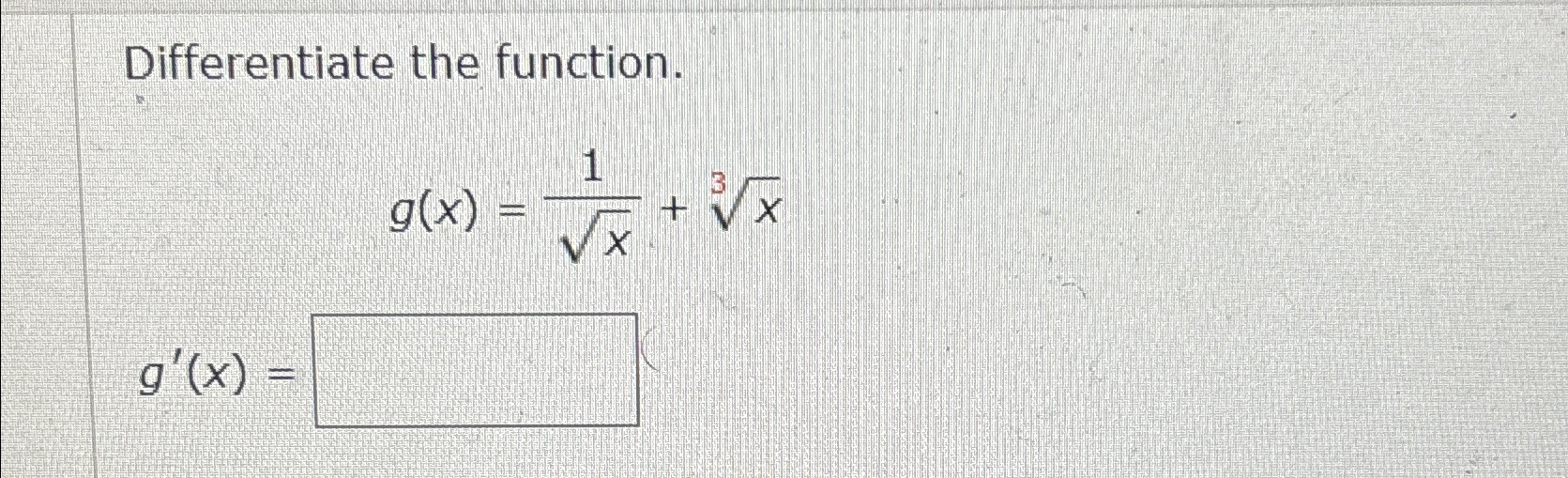 Solved Differentiate the function.g(x)=1x2+x3g'(x)= | Chegg.com