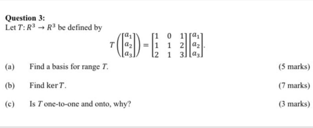 Solved Question 3: Let T: R3 R3 be defined by T [10 11a =1 1 | Chegg.com