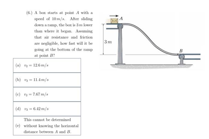 Solved (6.) A box starts at point A with a speed of 10 m/s. | Chegg.com