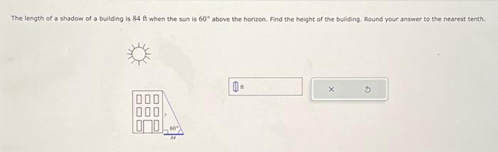 Solved The length of a shadow of a building is 84ft when the | Chegg.com