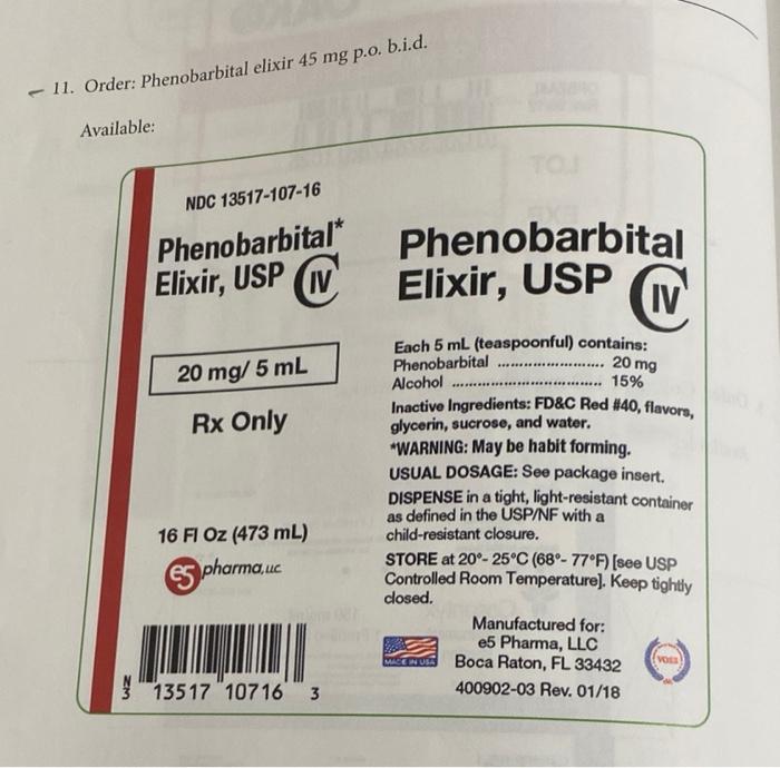 Solved 11. Order: Phenobarbital elixir 45 mg p.o. b.i.d. | Chegg.com
