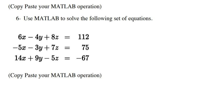 Solved 6- Use MATLAB to solve the following set of | Chegg.com
