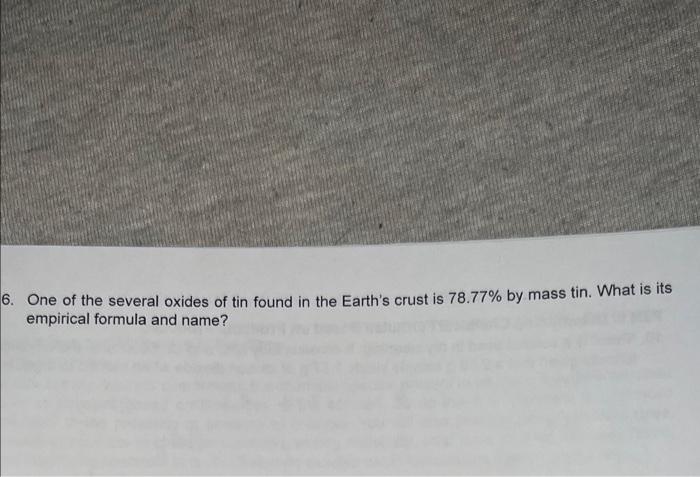 Solved One of the several oxides of tin found in the Earth's | Chegg.com
