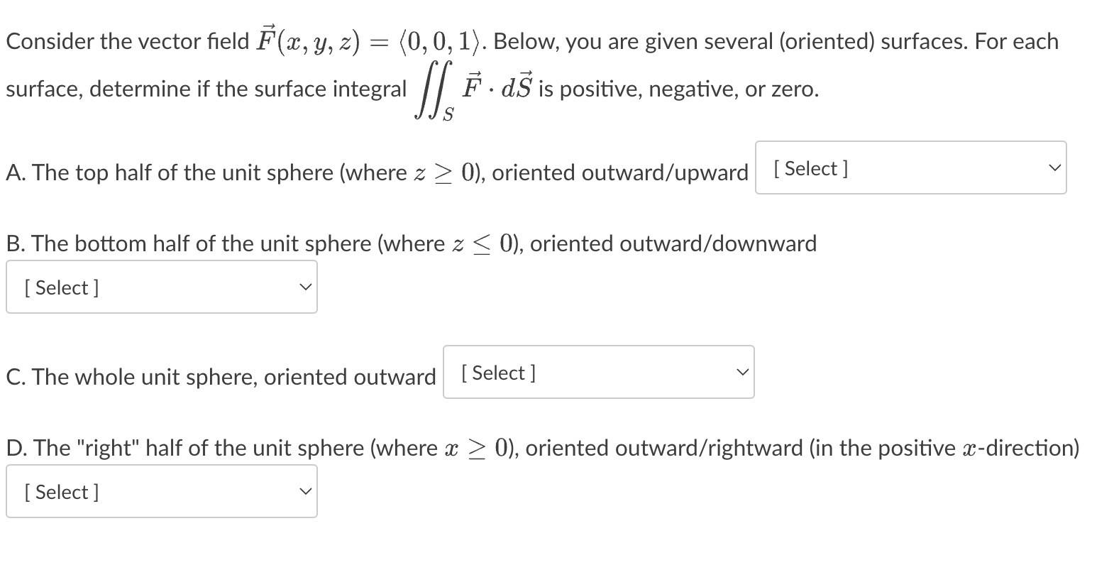 Solved Consider the vector field F(x,y,z)= 0,0,1 . Below, | Chegg.com