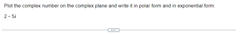 Solved Plot the complex number on the complex plane and | Chegg.com