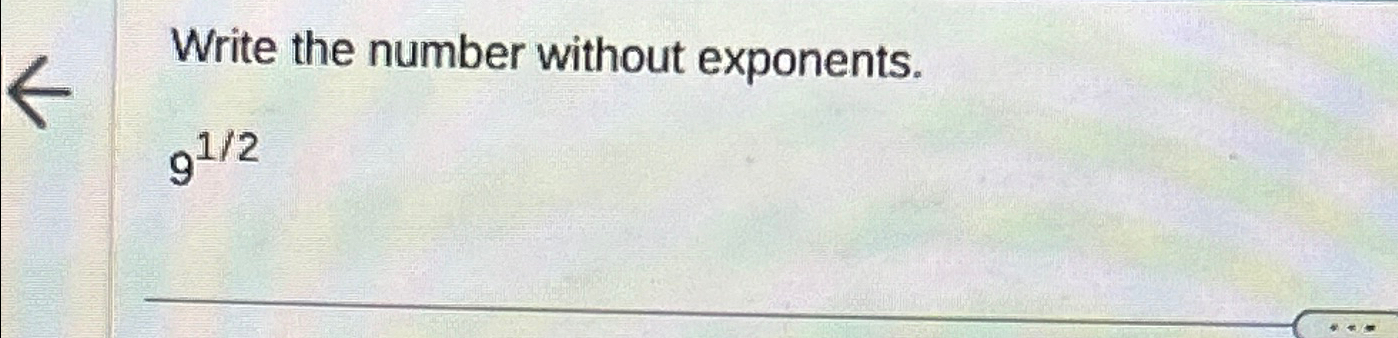 Solved Write the number without exponents.912 | Chegg.com