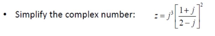 Solved Simplify the complex number: ,z=j3[1+j2-j]2 | Chegg.com