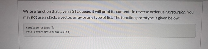 Solved Write A Function That Given A Stl Queue It Will 5810