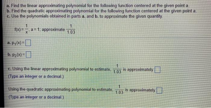 Solved a. Find the linear approximating polynomial for the | Chegg.com