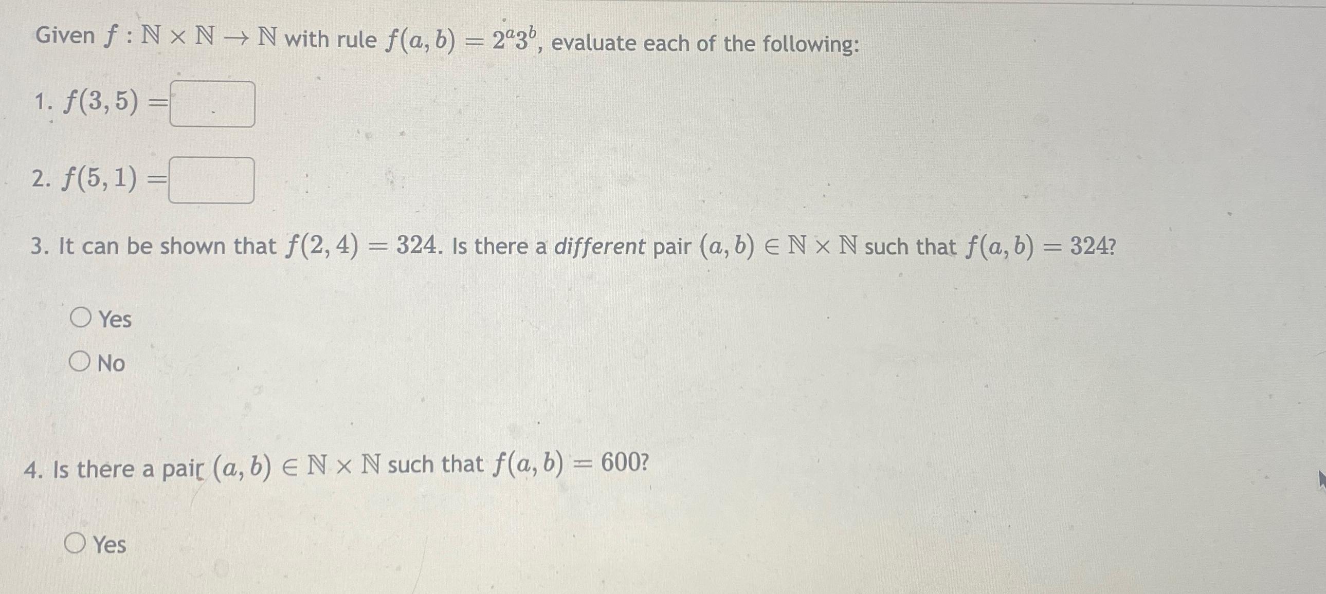 Solved Given f:N\\\\times N->N with rule f(a,b)=2^(a)3^(b), | Chegg.com